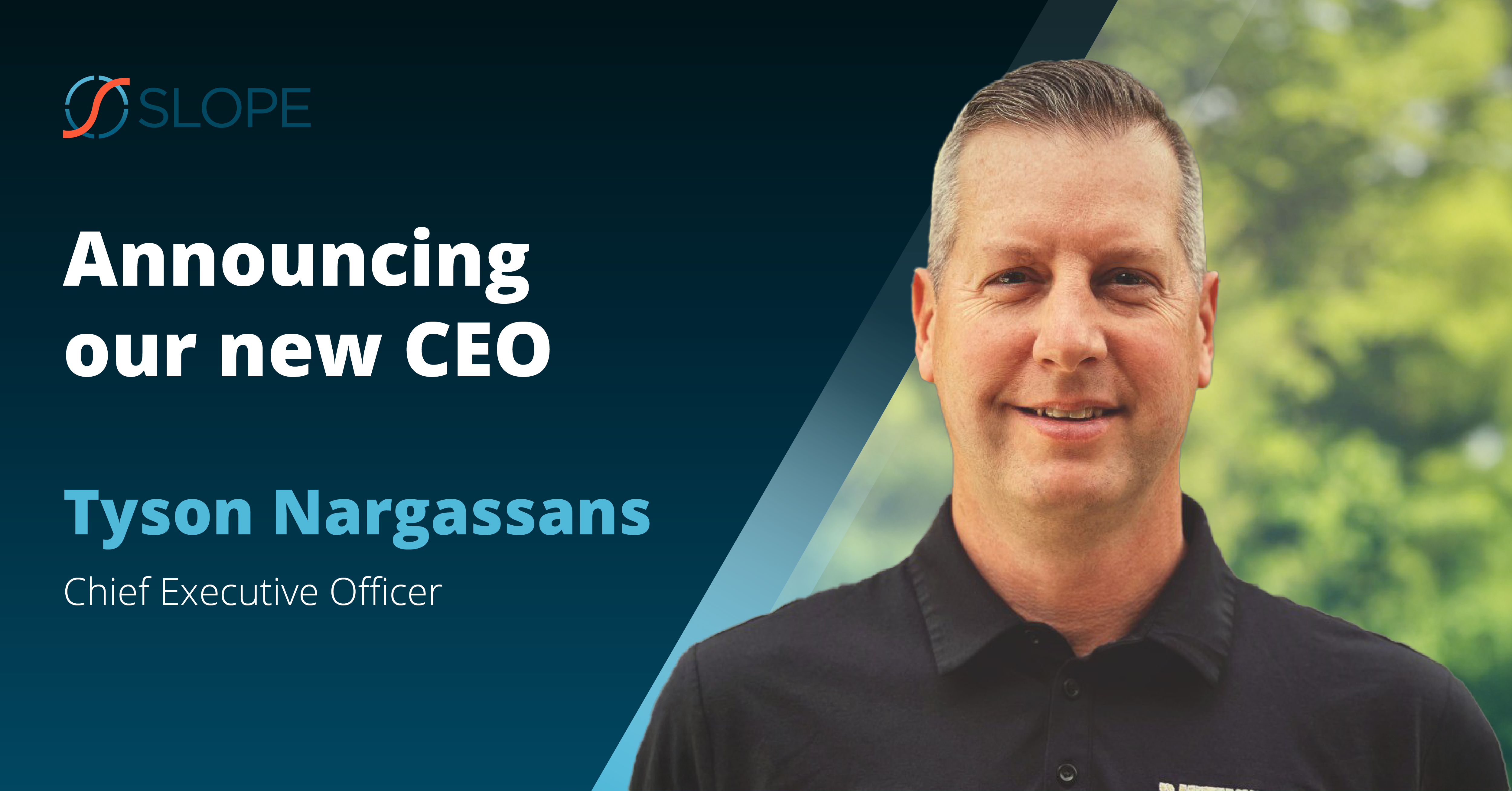 Slope Software Appoints Tyson Nargassans as CEO to Accelerate Next ...